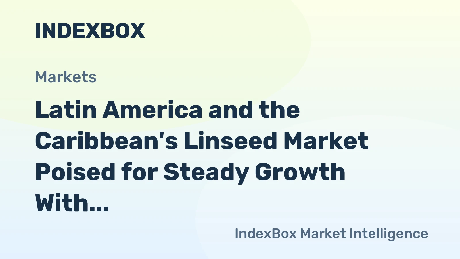 Latin America and the Caribbean's Linseed Market Poised for Steady Growth With 2.2% CAGR Through 2035