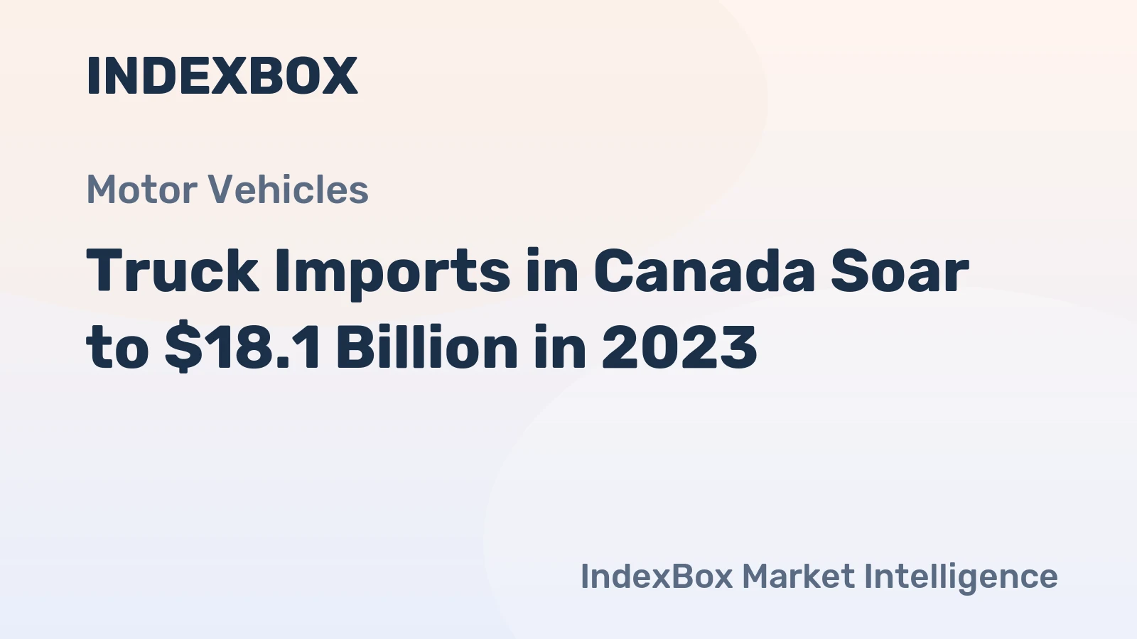 Truck Imports in Canada Soar to $18.1 Billion in 2023