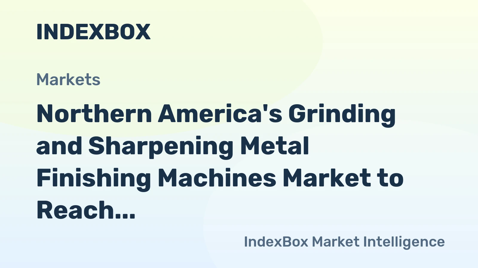 Northern America's Grinding and Sharpening Metal Finishing Machines Market to Reach 1.2M Units and $1.5B by 2035