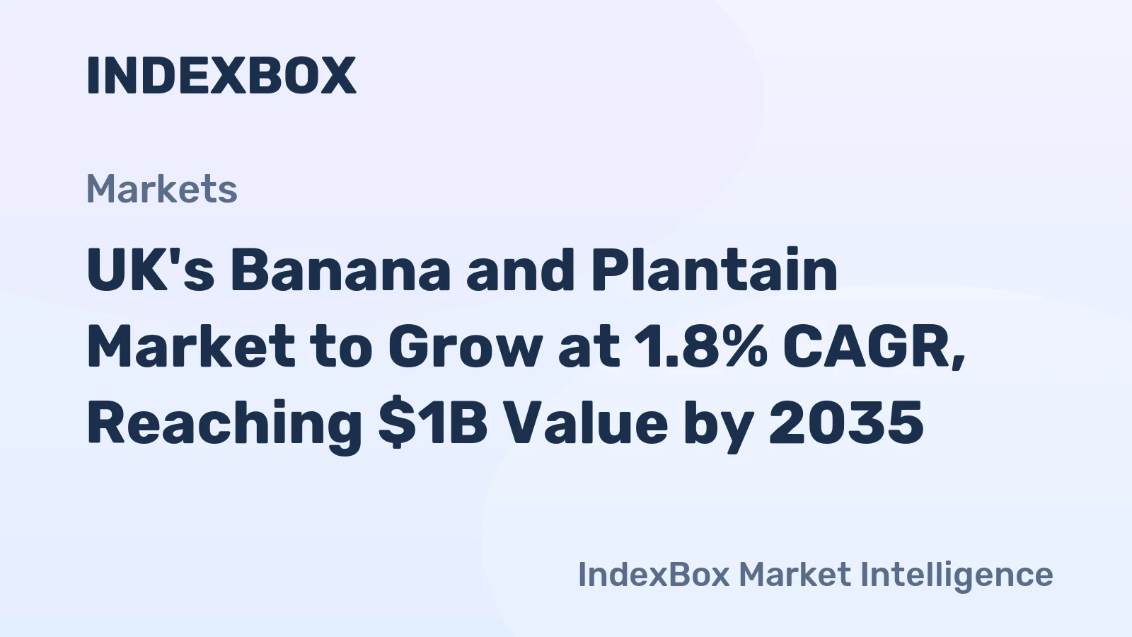 UK's Banana and Plantain Market to Grow at 1.8% CAGR, Reaching $1B Value by 2035