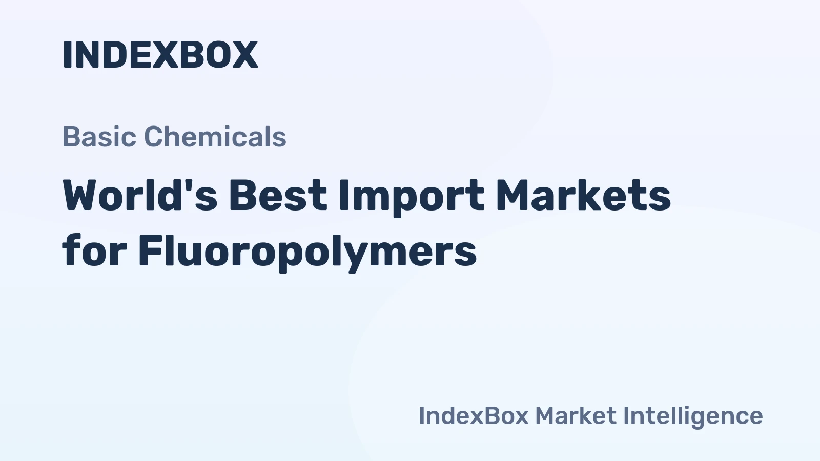 World's Best Import Markets for Fluoropolymers