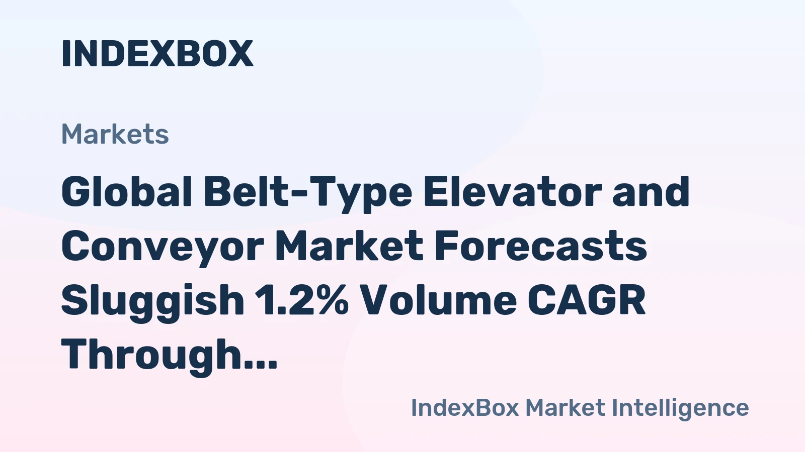 Global Belt-Type Elevator and Conveyor Market Forecasts Sluggish 1.2% Volume CAGR Through 2035