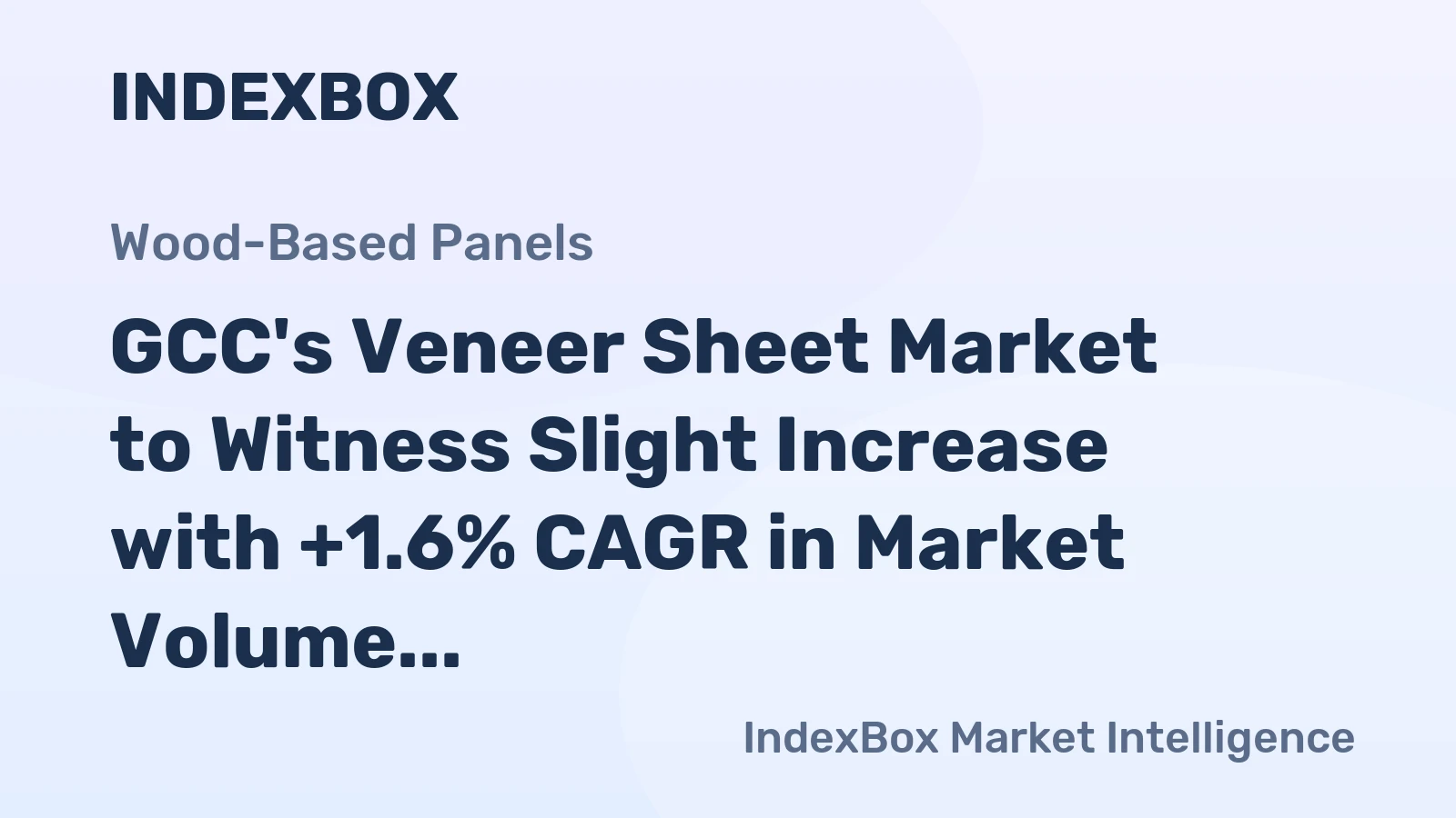 GCC's Veneer Sheet Market to Witness Slight Increase with +1.6% CAGR in Market Volume