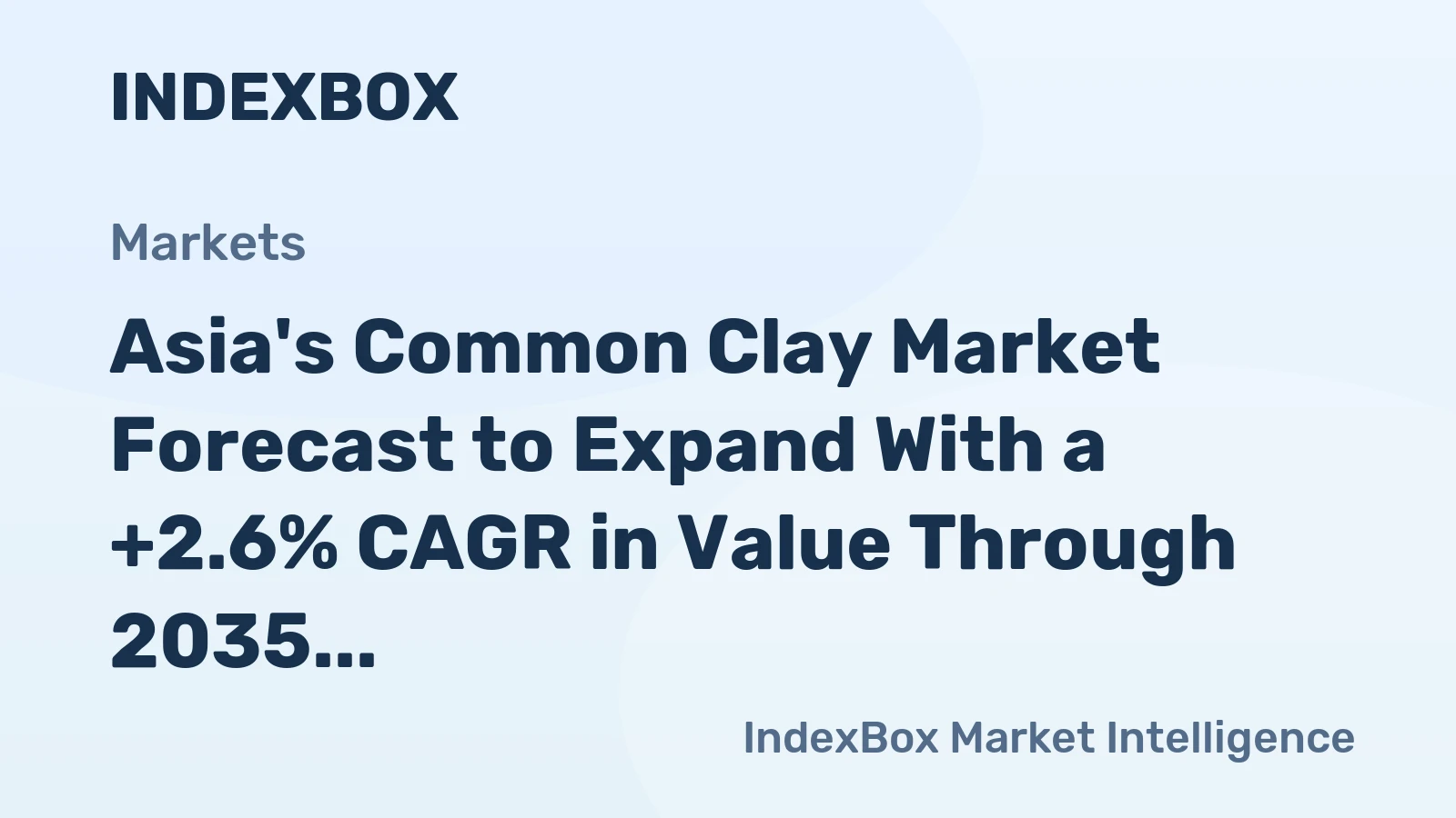 Asia's Common Clay Market Forecast to Expand With a +2.6% CAGR in Value Through 2035