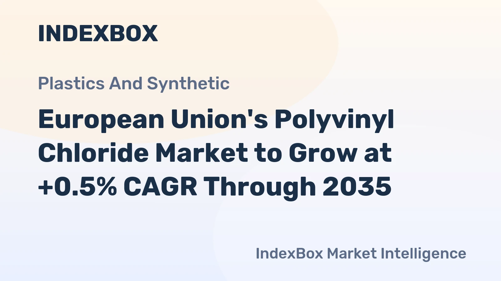 European Union's Polyvinyl Chloride Market to Grow at +0.5% CAGR Through 2035