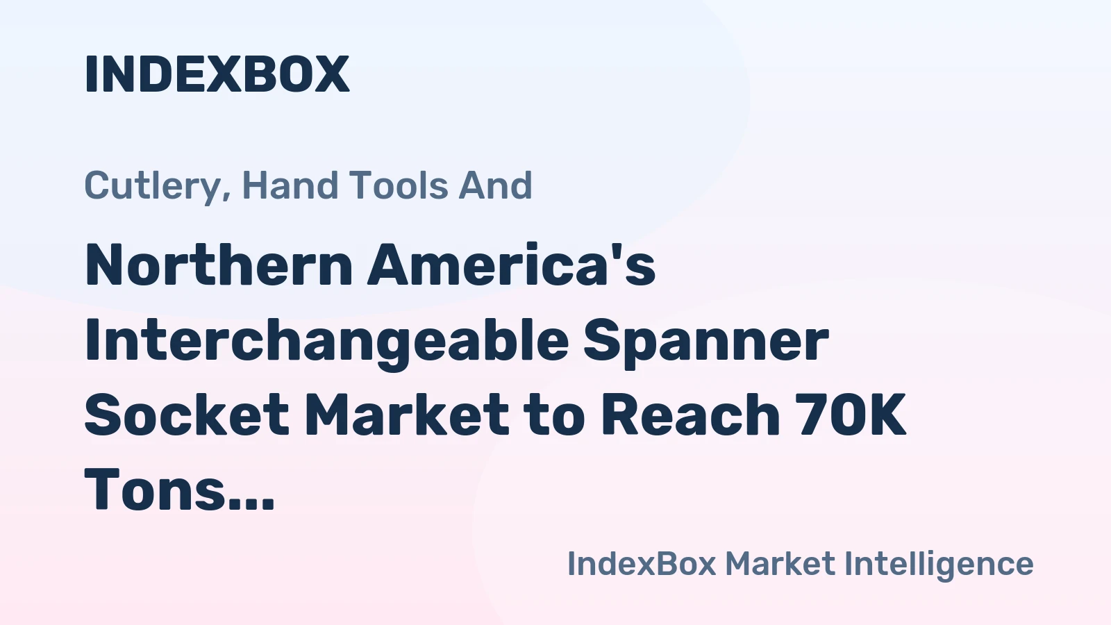 Northern America's Interchangeable Spanner Socket Market to Reach 70K Tons and $706M by 2035