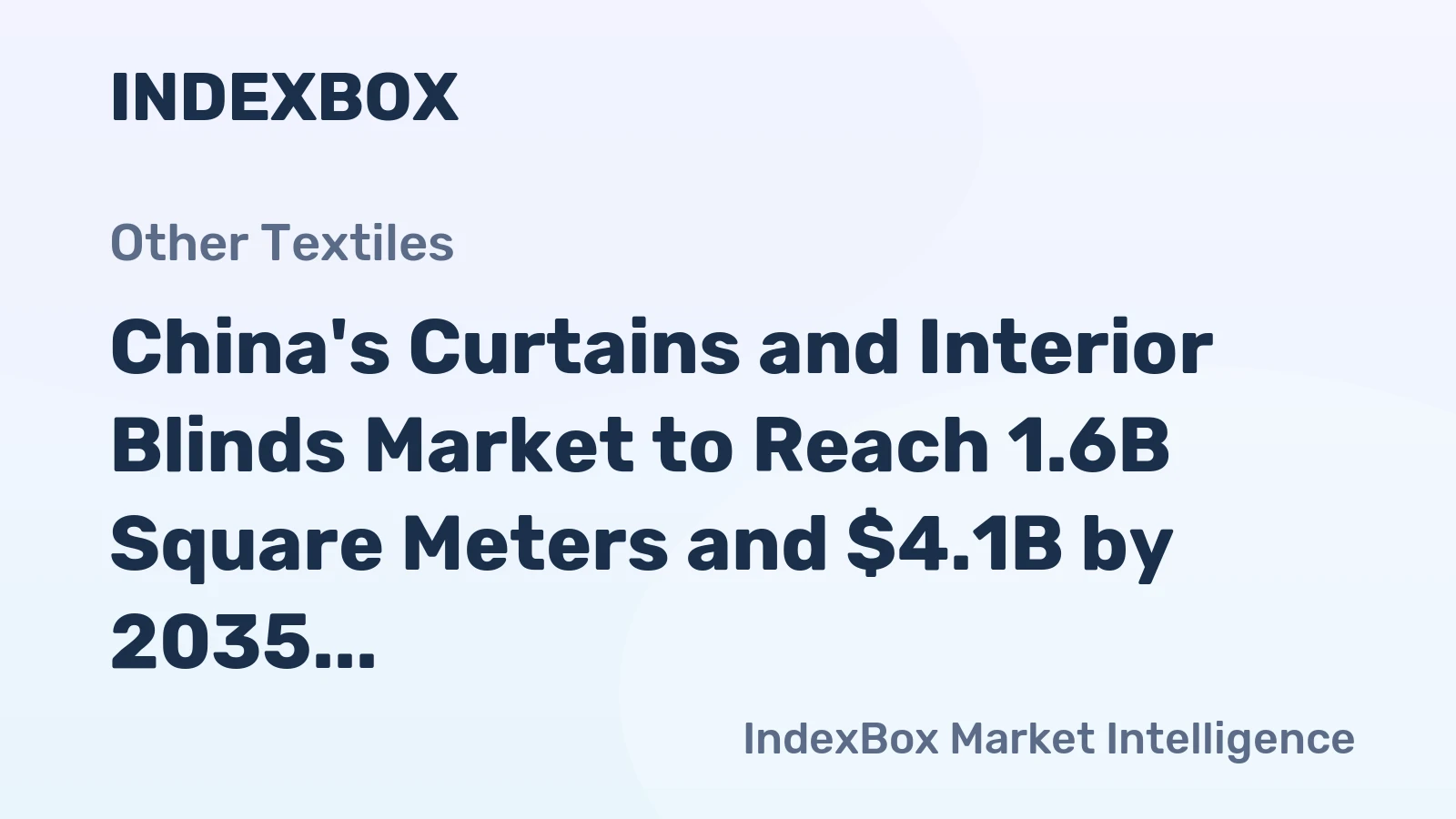 China's Curtains and Interior Blinds Market to Reach 1.6B Square Meters and $4.1B by 2035