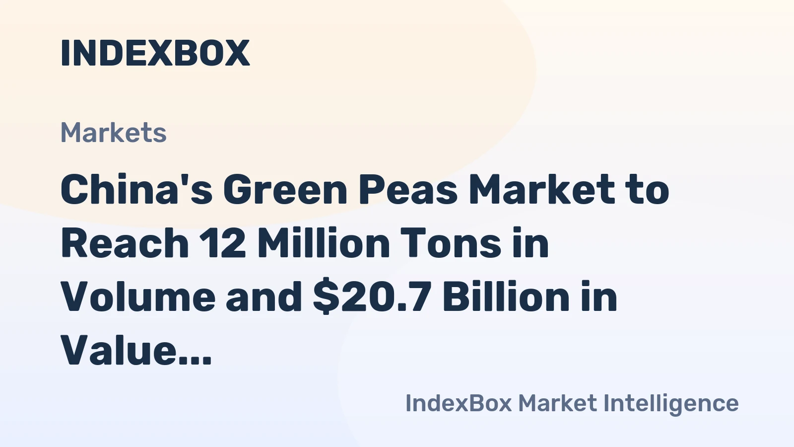 China's Green Peas Market to Reach 12 Million Tons in Volume and $20.7 Billion in Value by 2035