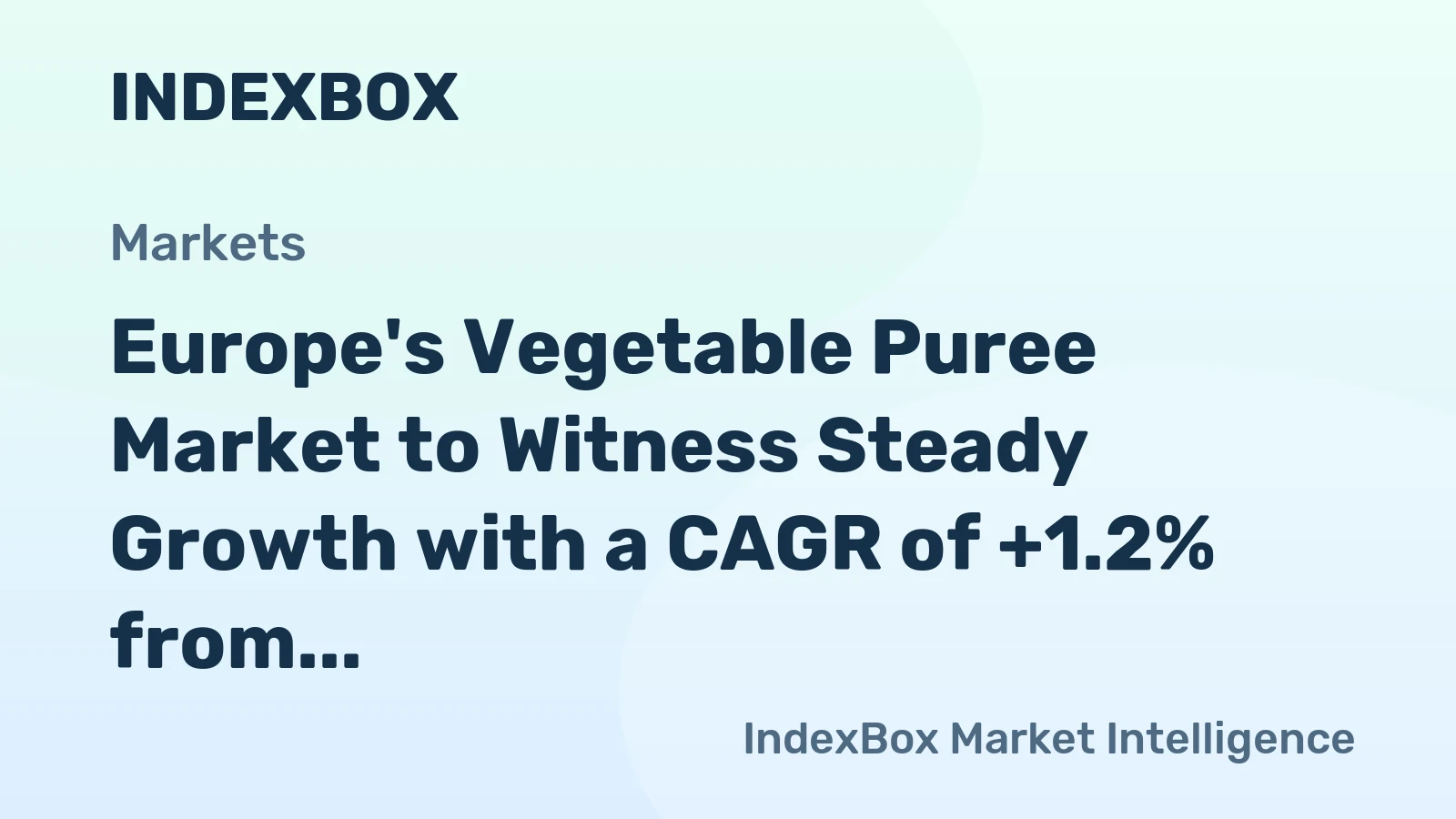 Europe's Vegetable Puree Market to Witness Steady Growth with a CAGR of +1.2% from 2024 to 2035