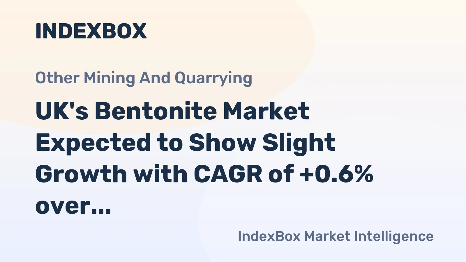 UK's Bentonite Market Expected to Show Slight Growth with CAGR of +0.6% over the Next Decade