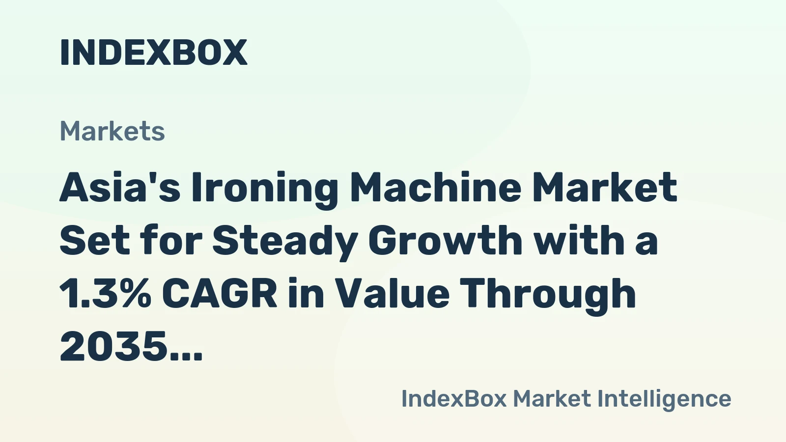 Asia's Ironing Machine Market Set for Steady Growth with a 1.3% CAGR in Value Through 2035
