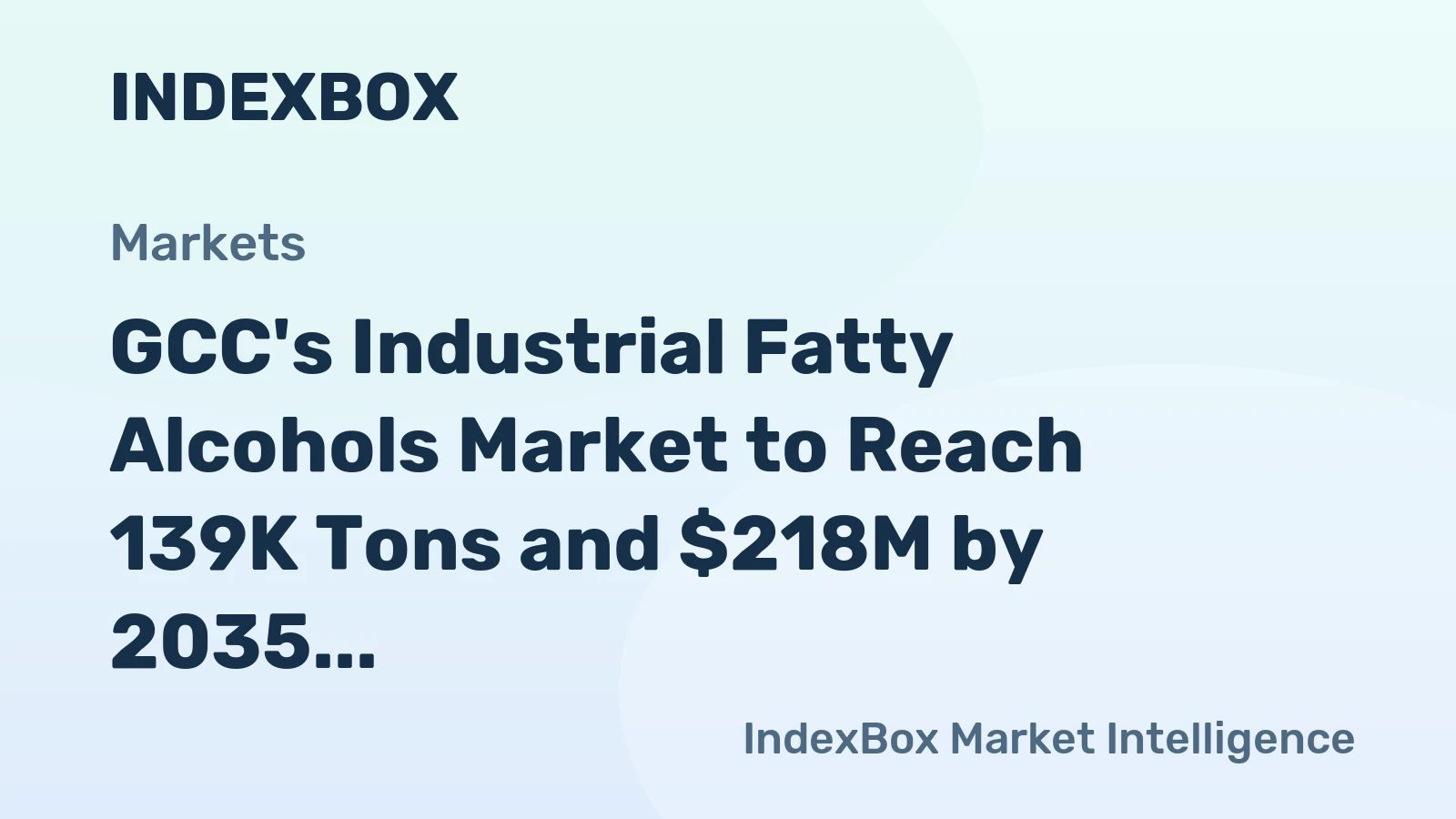 GCC's Industrial Fatty Alcohols Market to Reach 139K Tons and $218M by 2035