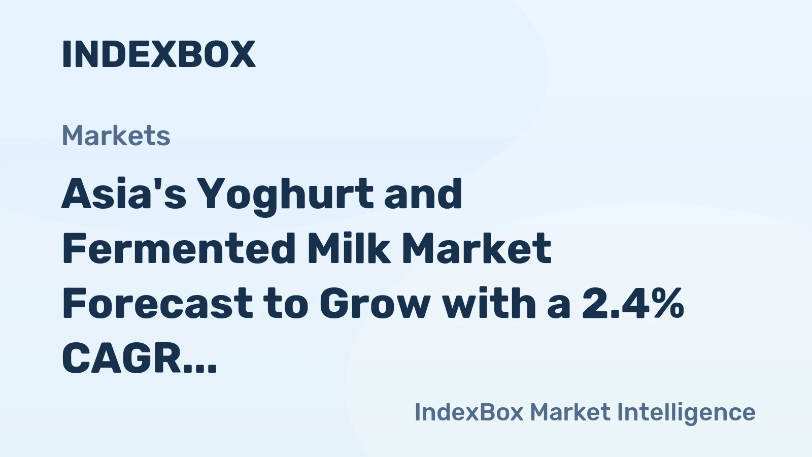 Asia's Yoghurt and Fermented Milk Market Forecast to Grow with a 2.4% CAGR in Value
