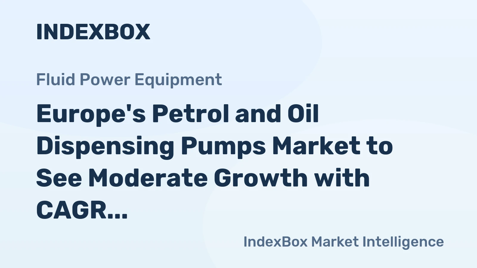 Europe's Petrol and Oil Dispensing Pumps Market to See Moderate Growth with CAGR of +1.9% by 2035