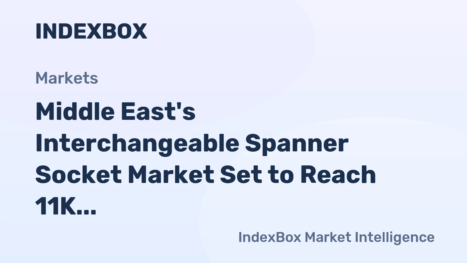 Middle East's Interchangeable Spanner Socket Market Set to Reach 11K Tons and $89M
