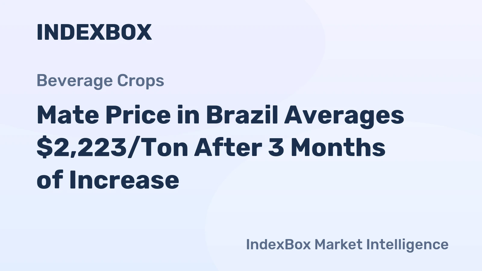 Mate Price in Brazil Averages $2,223/Ton After 3 Months of Increase