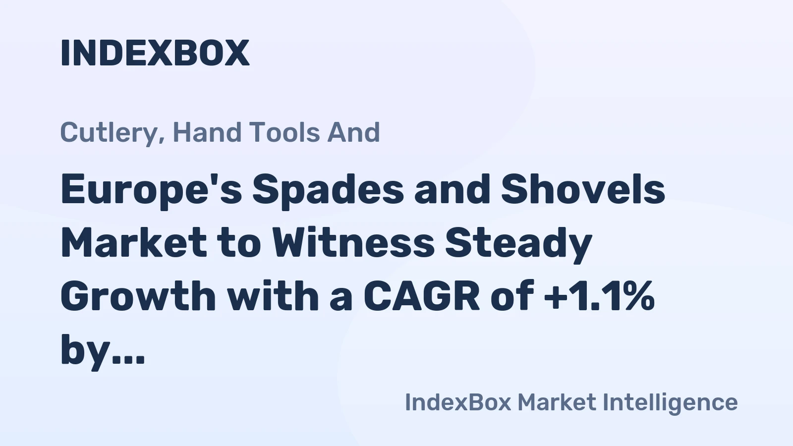 Europe's Spades and Shovels Market to Witness Steady Growth with a CAGR of +1.1% by 2035