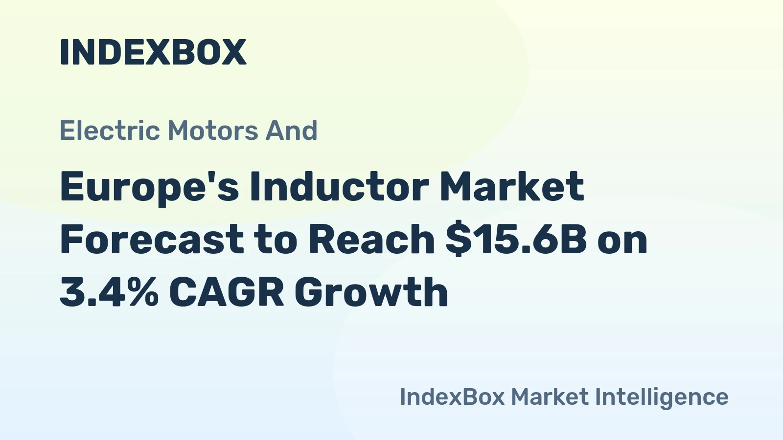 Europe's Inductor Market Forecast to Reach $15.6B on 3.4% CAGR Growth