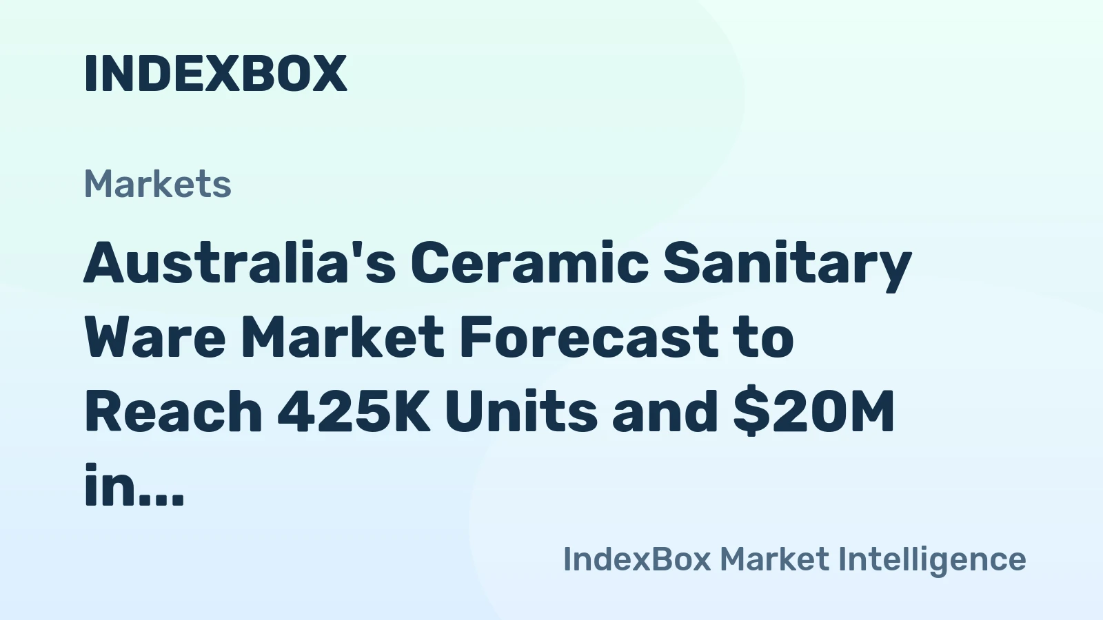 Australia's Ceramic Sanitary Ware Market Forecast to Reach 425K Units and $20M in Value by 2035