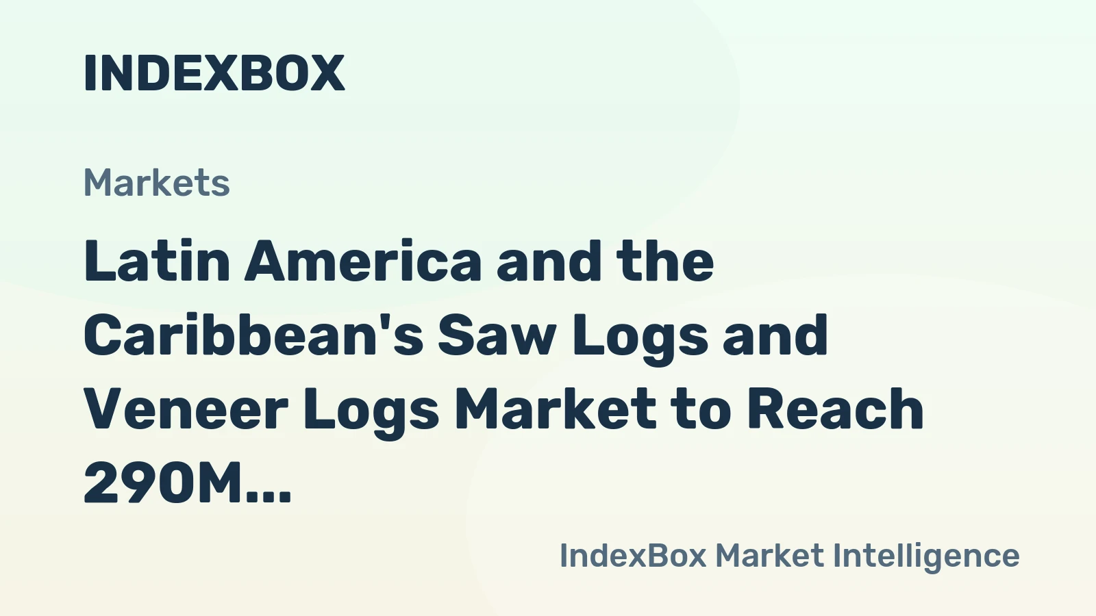 Latin America and the Caribbean's Saw Logs and Veneer Logs Market to Reach 290M Cubic Meters and $34.2B by 2035