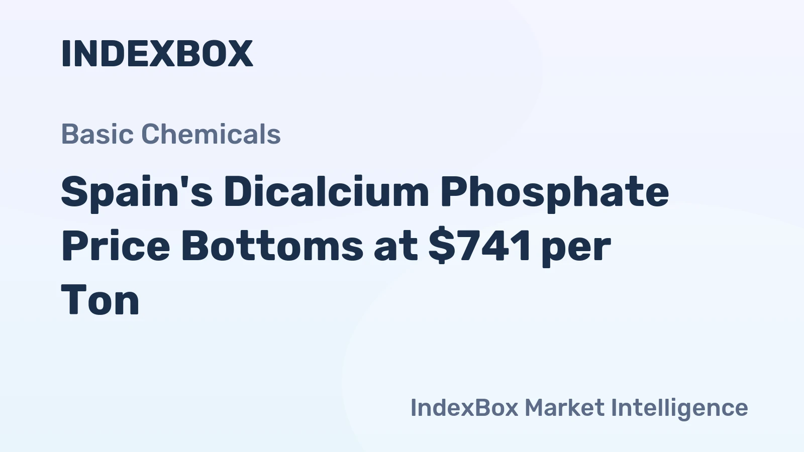 Spain's Dicalcium Phosphate Price Bottoms at $741 per Ton