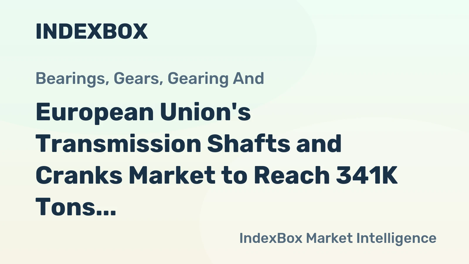 European Union's Transmission Shafts and Cranks Market to Reach 341K Tons and $3B by 2035