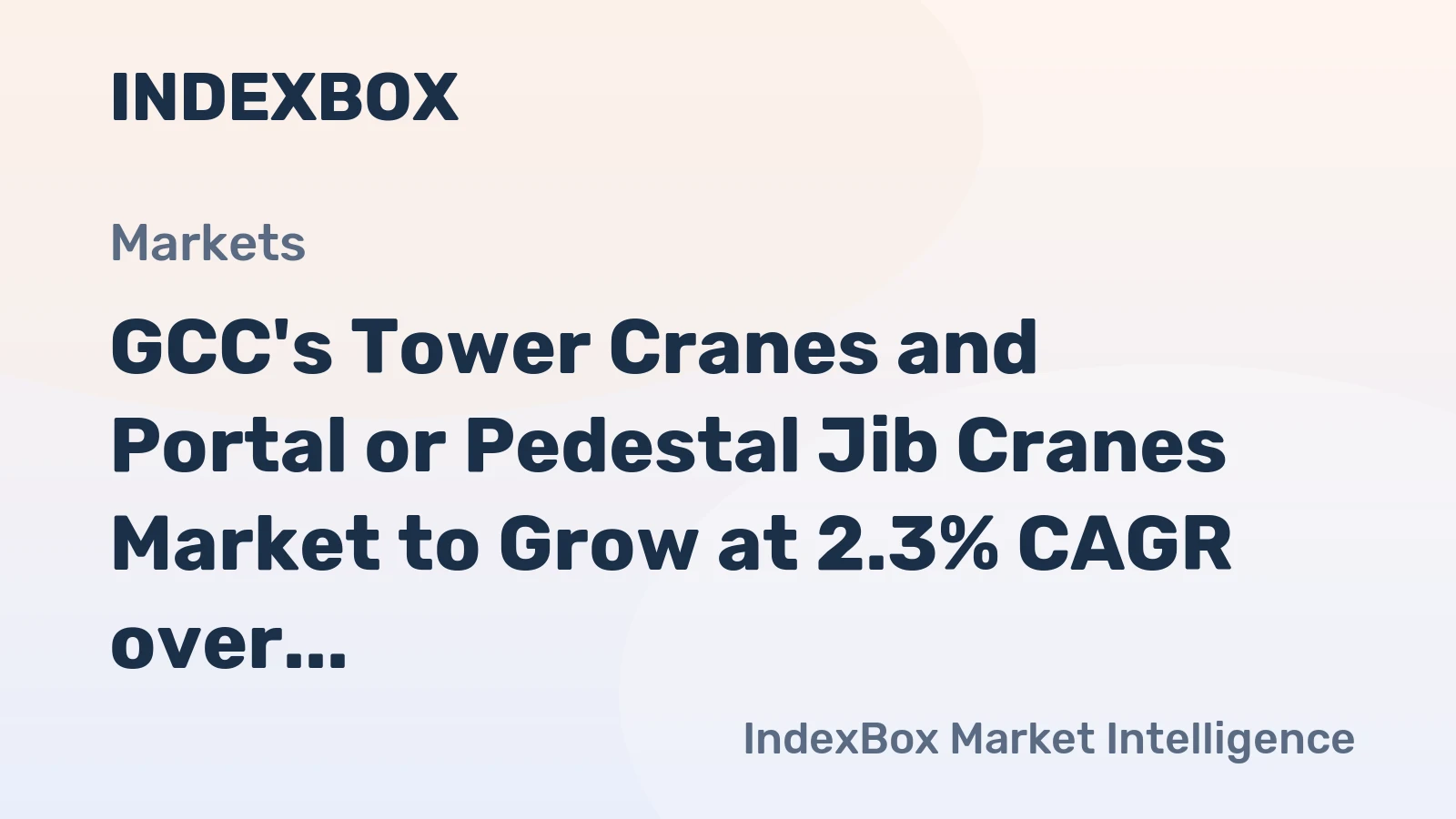 GCC's Tower Cranes and Portal or Pedestal Jib Cranes Market to Grow at 2.3% CAGR over the Next Decade