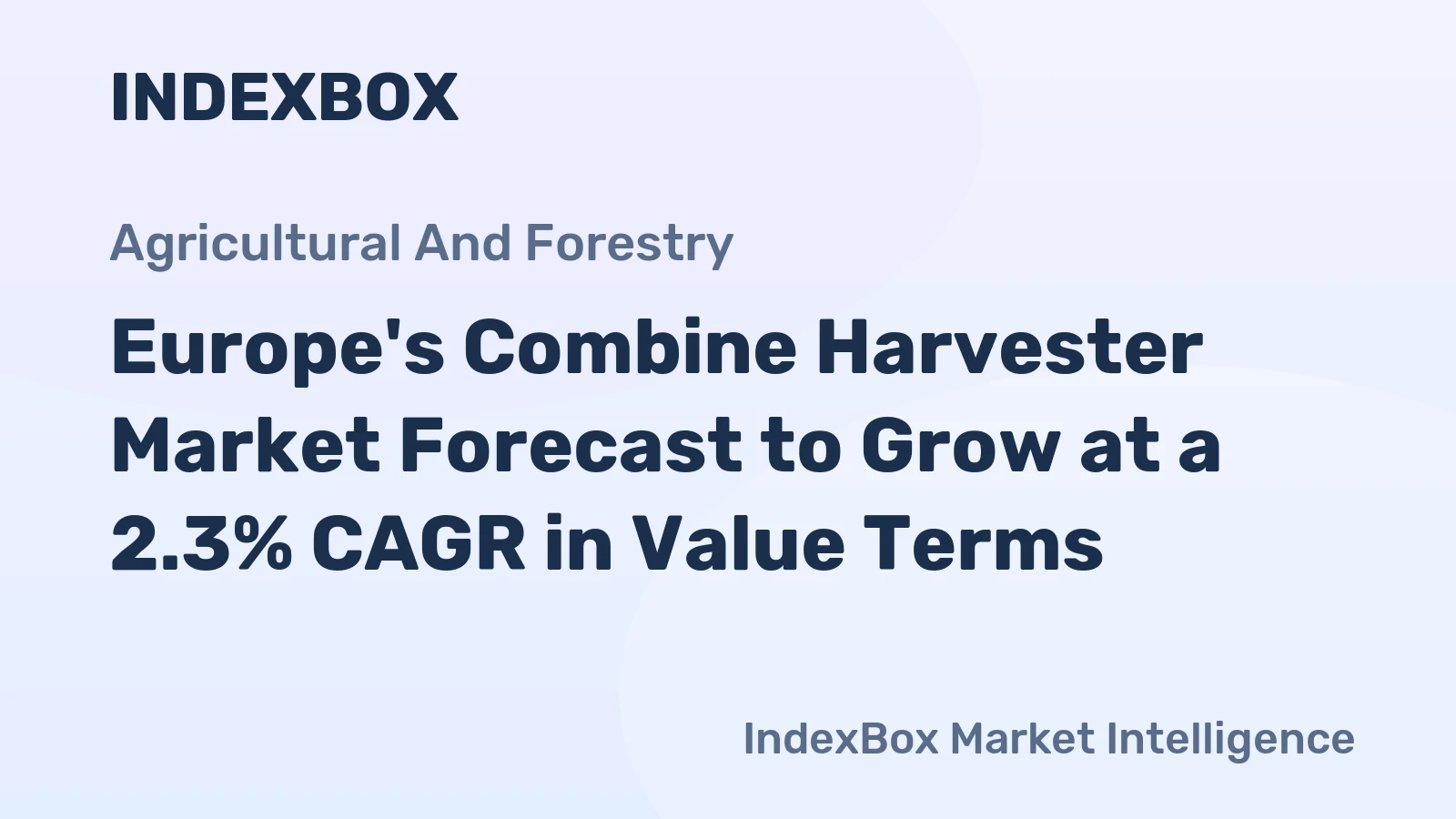 Europe's Combine Harvester Market Forecast to Grow at a 2.3% CAGR in Value Terms