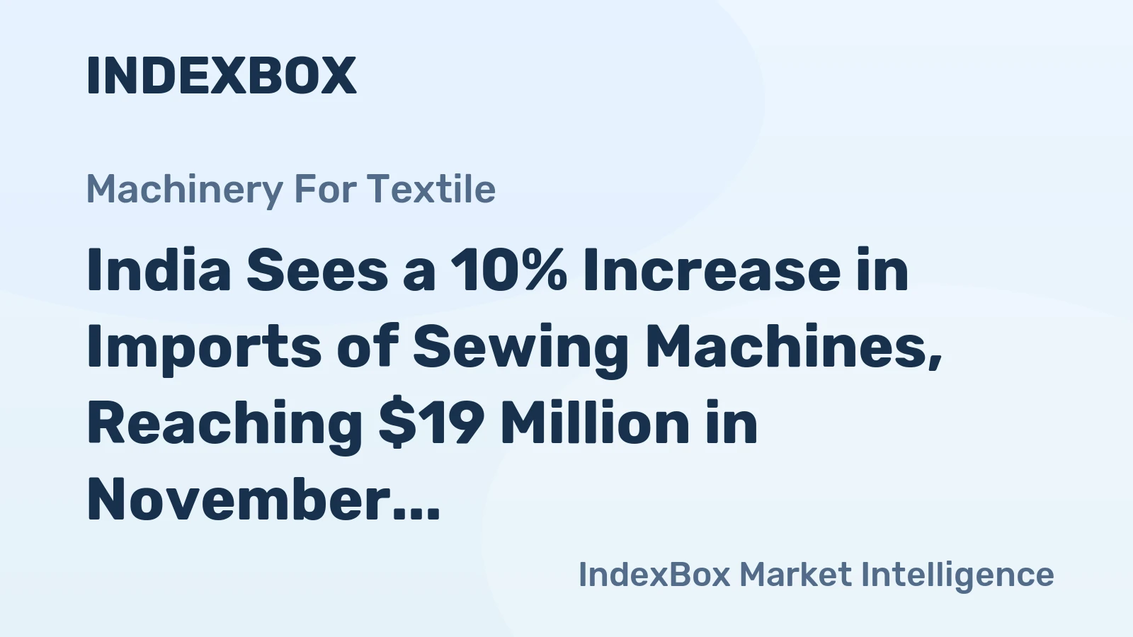 India Sees a 10% Increase in Imports of Sewing Machines, Reaching $19 Million in November 2023.
