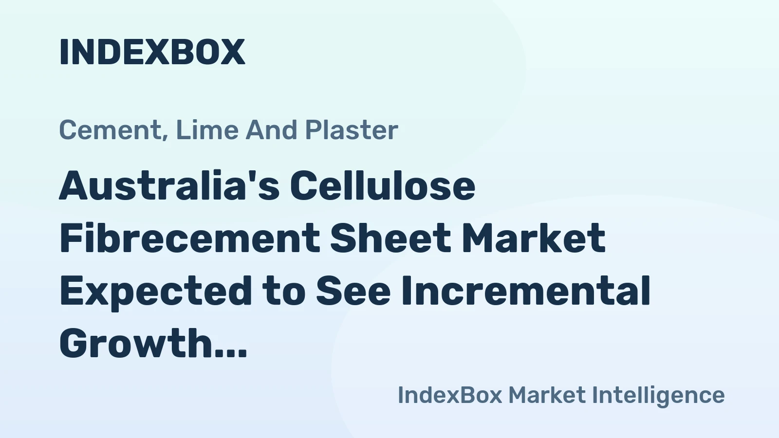 Australia's Cellulose Fibrecement Sheet Market Expected to See Incremental Growth with Anticipated CAGR of +2.0%