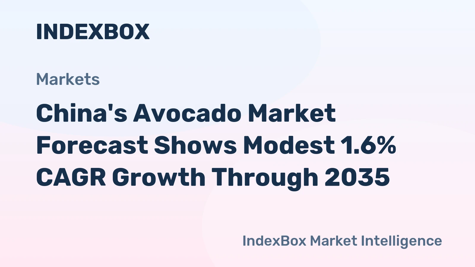 China's Avocado Market Forecast Shows Modest 1.6% CAGR Growth Through 2035