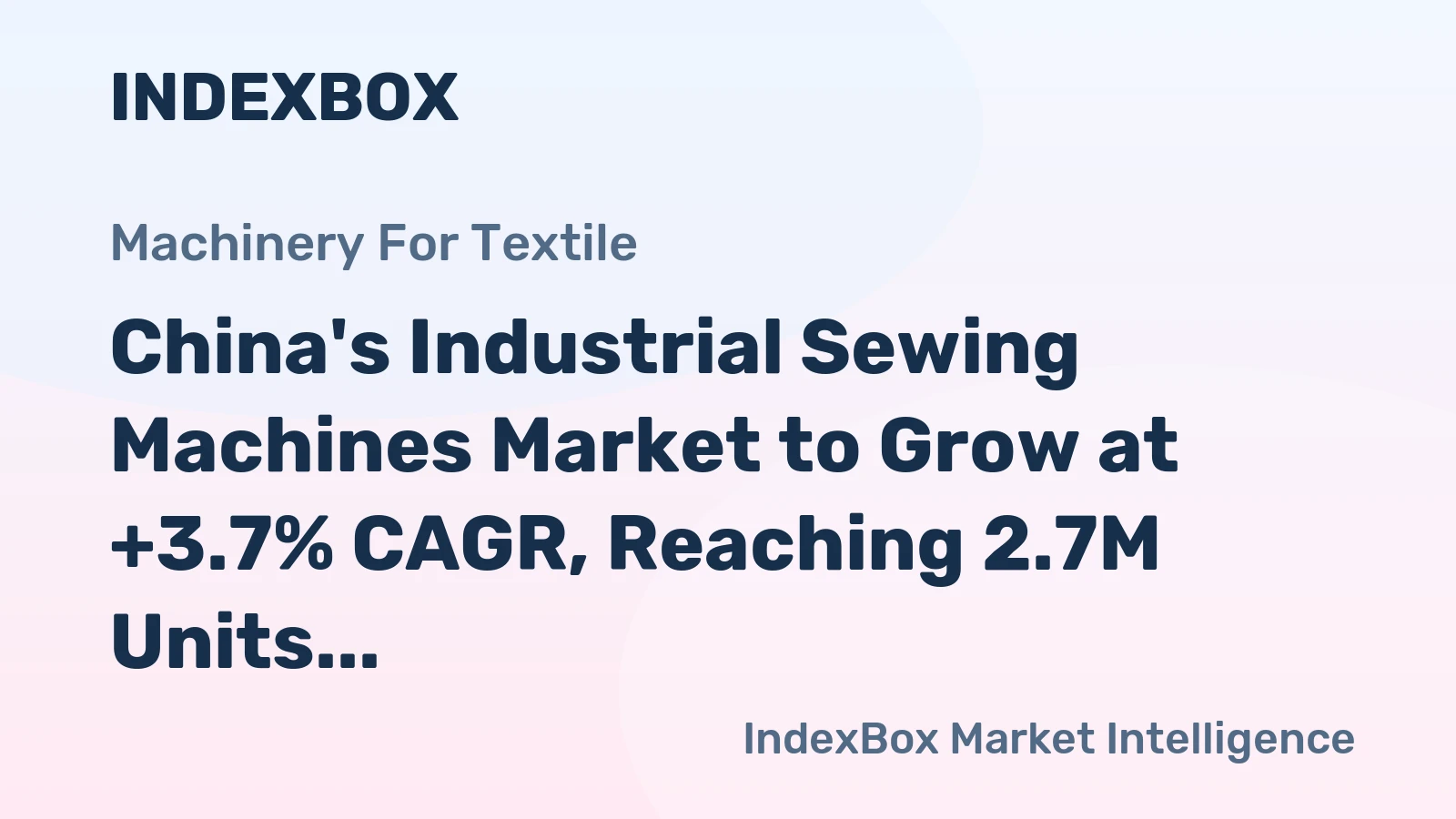 China's Industrial Sewing Machines Market to Grow at +3.7% CAGR, Reaching 2.7M Units by 2035