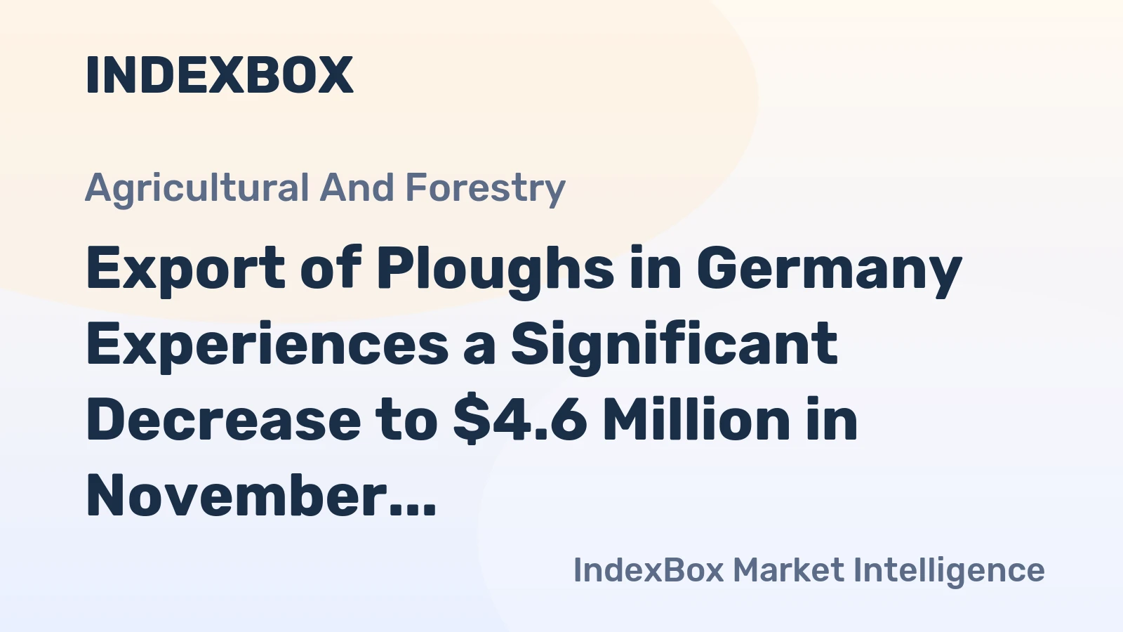 Export of Ploughs in Germany Experiences a Significant Decrease to $4.6 Million in November 2023