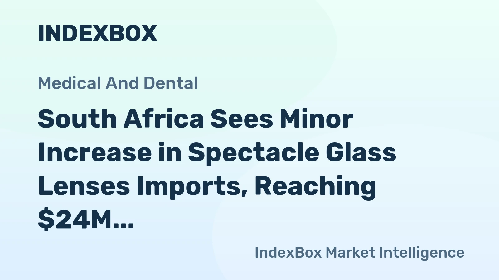 South Africa Sees Minor Increase in Spectacle Glass Lenses Imports, Reaching $24M in 2023