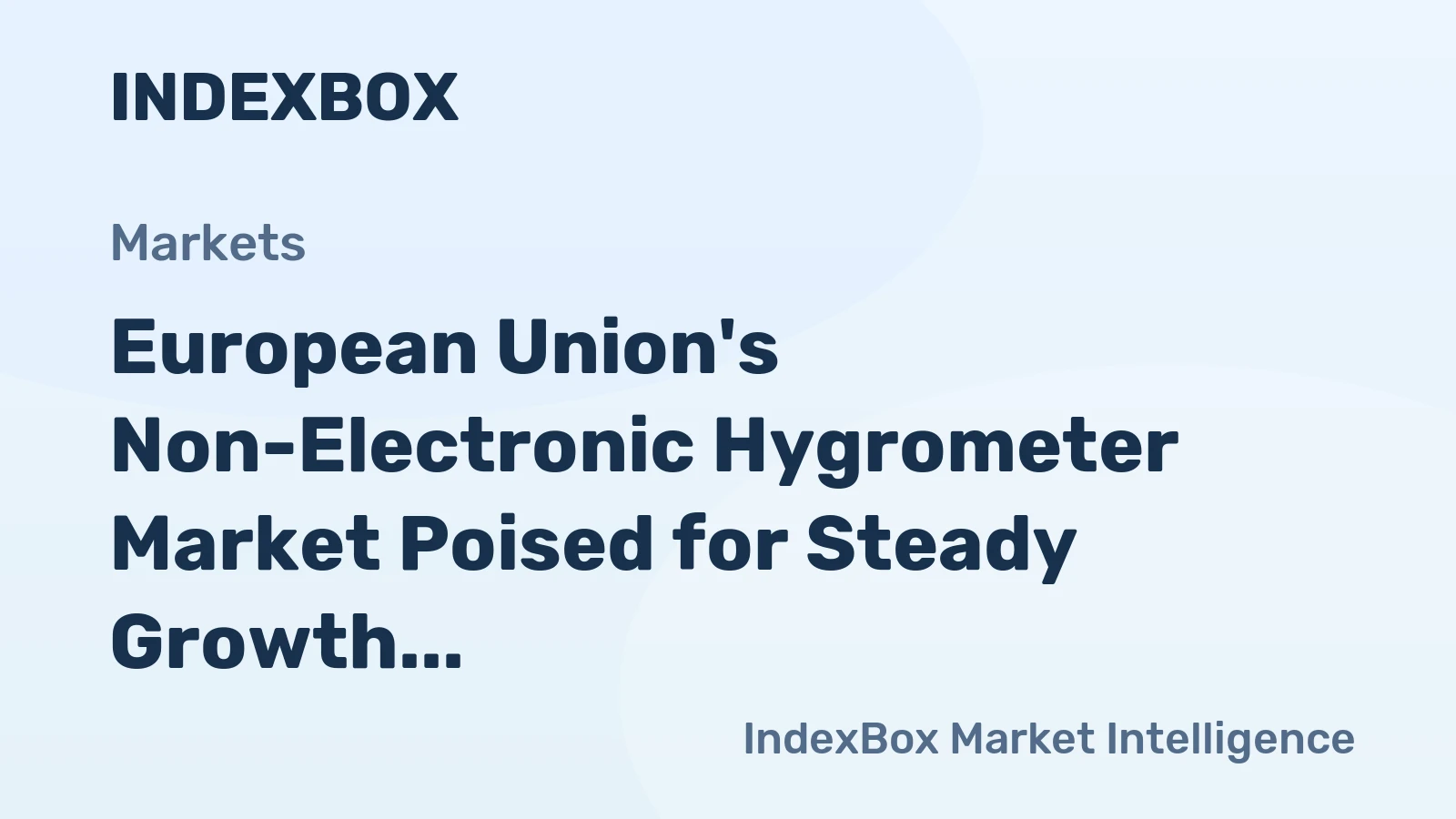 European Union's Non-Electronic Hygrometer Market Poised for Steady Growth With 1.5% CAGR