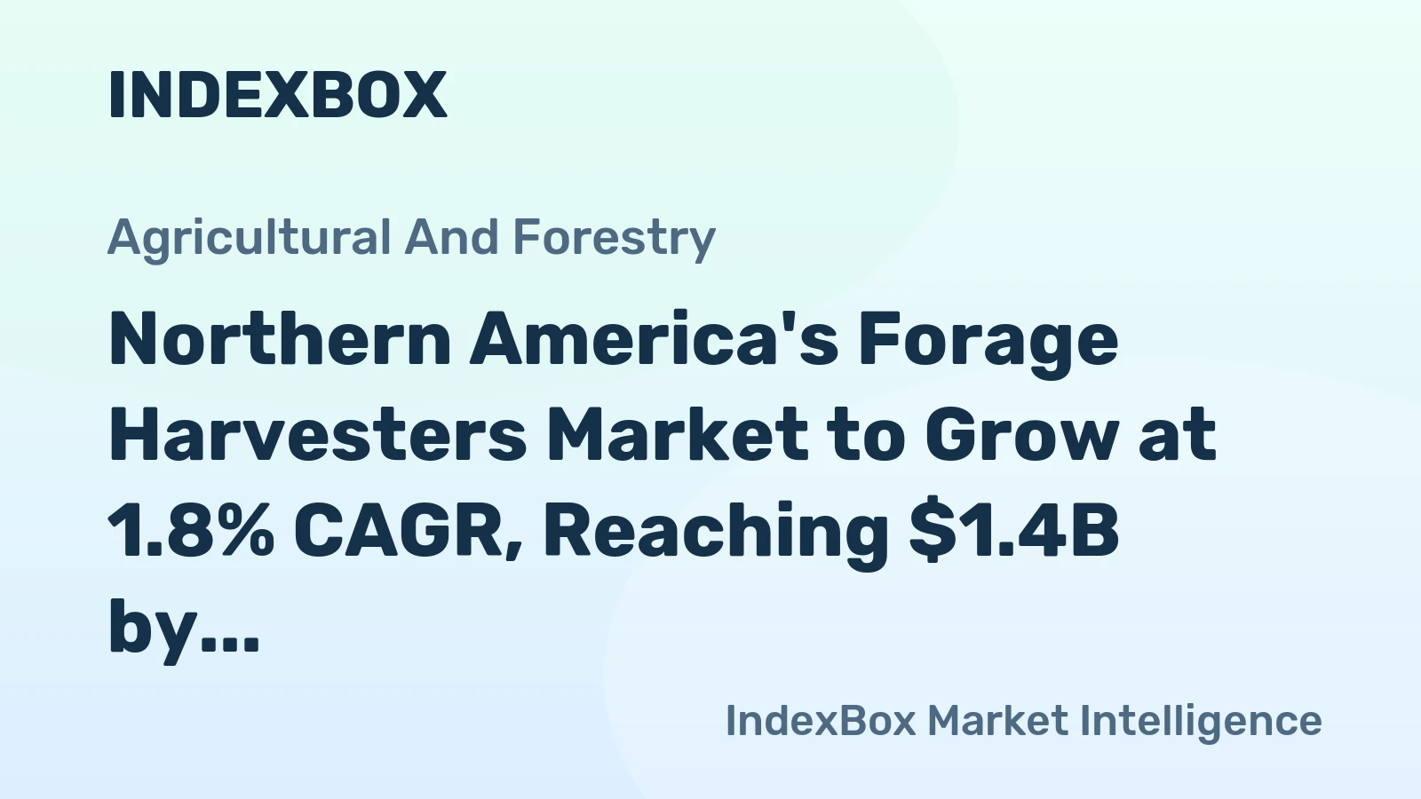 Northern America's Forage Harvesters Market to Grow at 1.8% CAGR, Reaching $1.4B by 2035