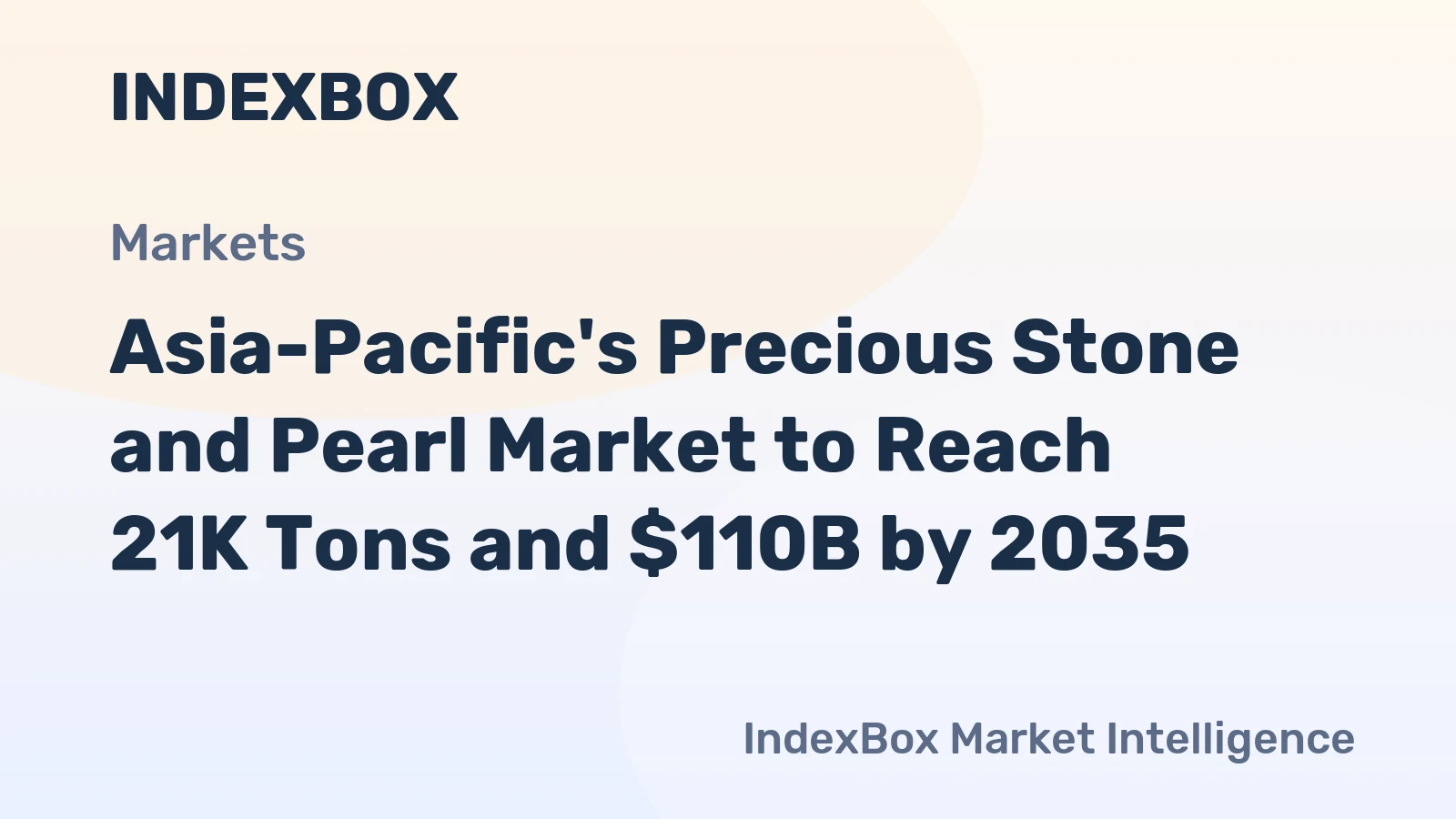 Asia-Pacific's Precious Stone and Pearl Market to Reach 21K Tons and $110B by 2035