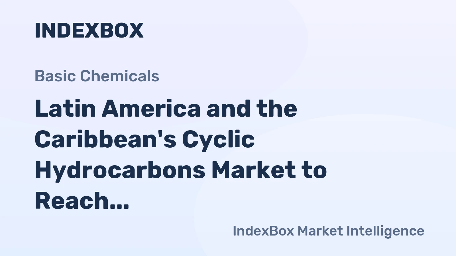 Latin America and the Caribbean's Cyclic Hydrocarbons Market to Reach 4.6M Tons and $6.3B by 2035