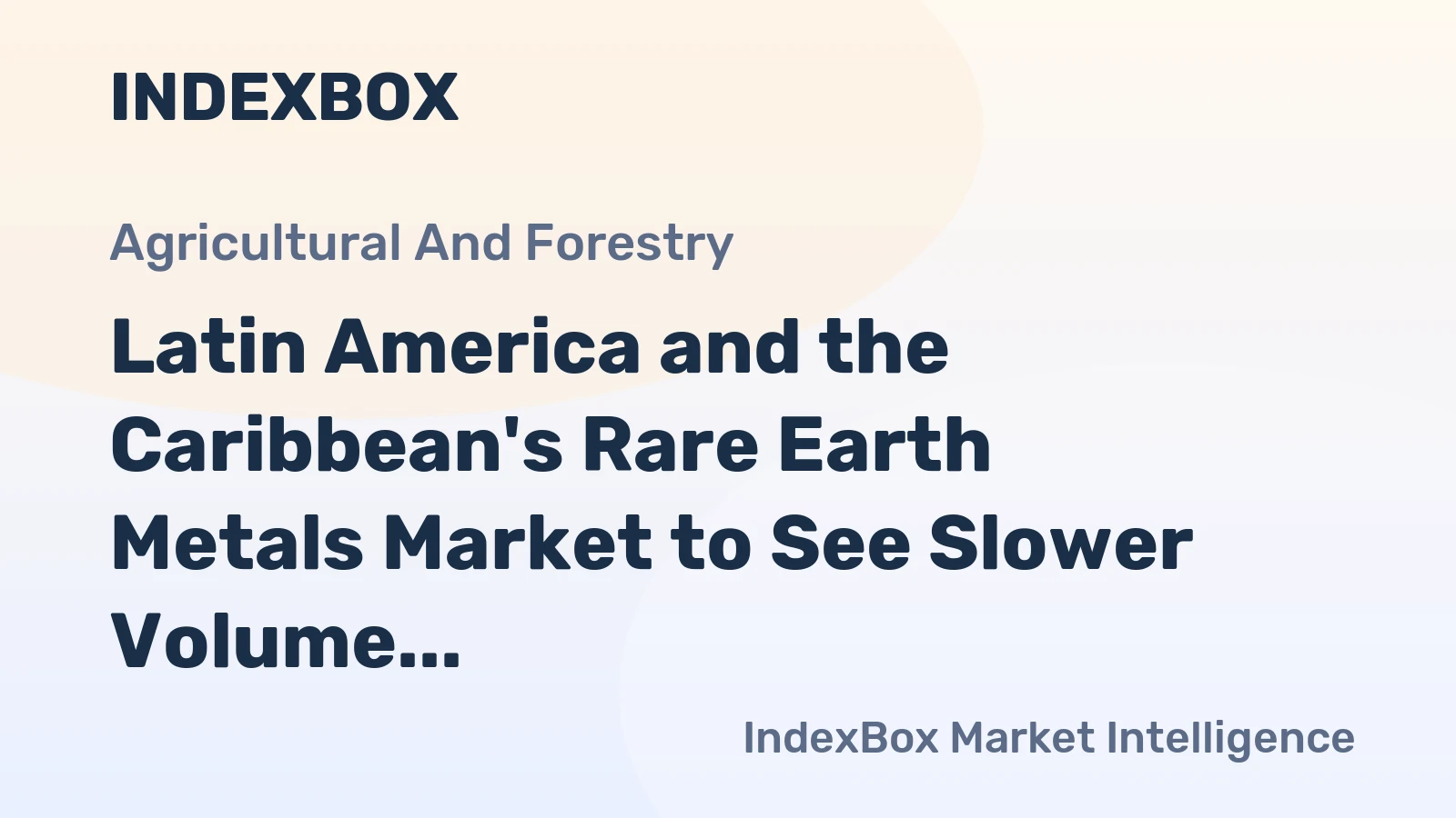 Latin America and the Caribbean's Rare Earth Metals Market to See Slower Volume Growth Amid Steady Value CAGR of +2.0%