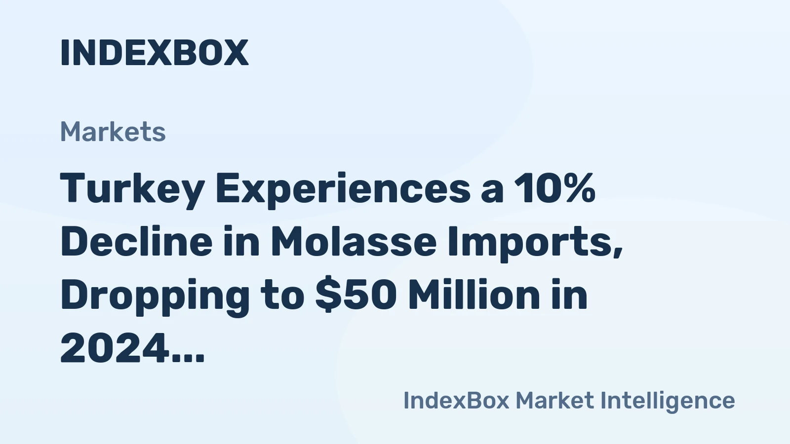 Turkey Experiences a 10% Decline in Molasse Imports, Dropping to $50 Million in 2024