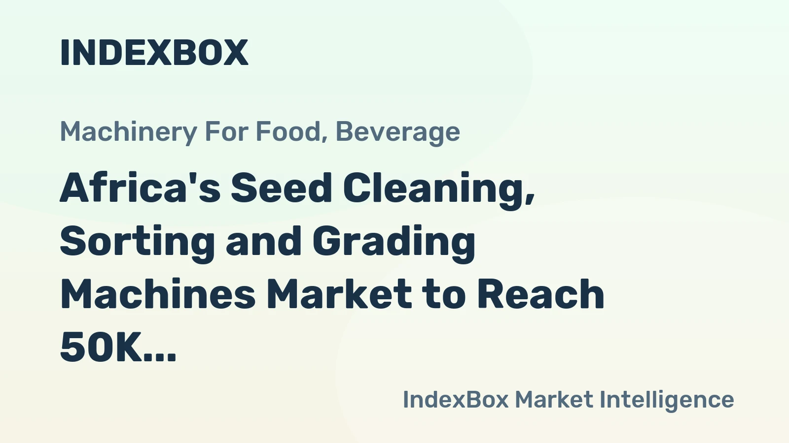Africa's Seed Cleaning, Sorting and Grading Machines Market to Reach 50K Units and $569M by 2035