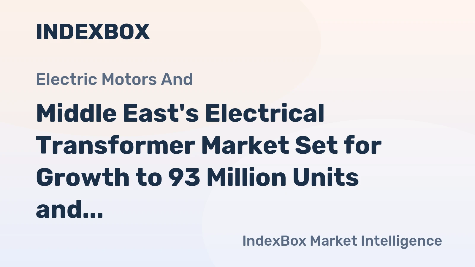 Middle East's Electrical Transformer Market Set for Growth to 93 Million Units and $72 Billion