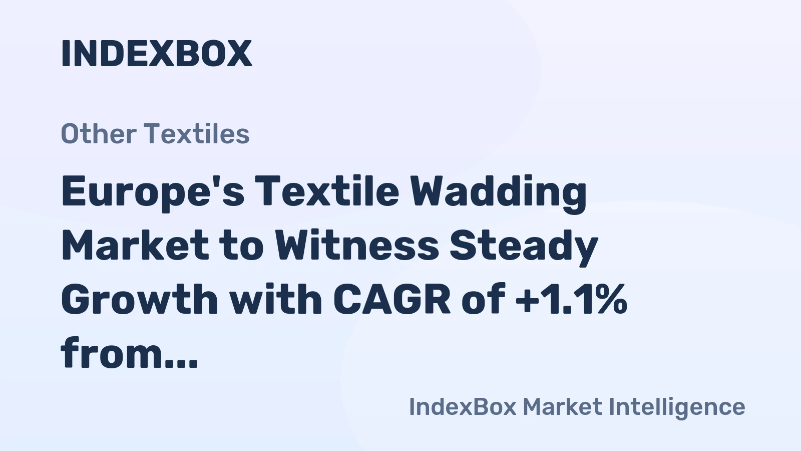 Europe's Textile Wadding Market to Witness Steady Growth with CAGR of +1.1% from 2024-2035