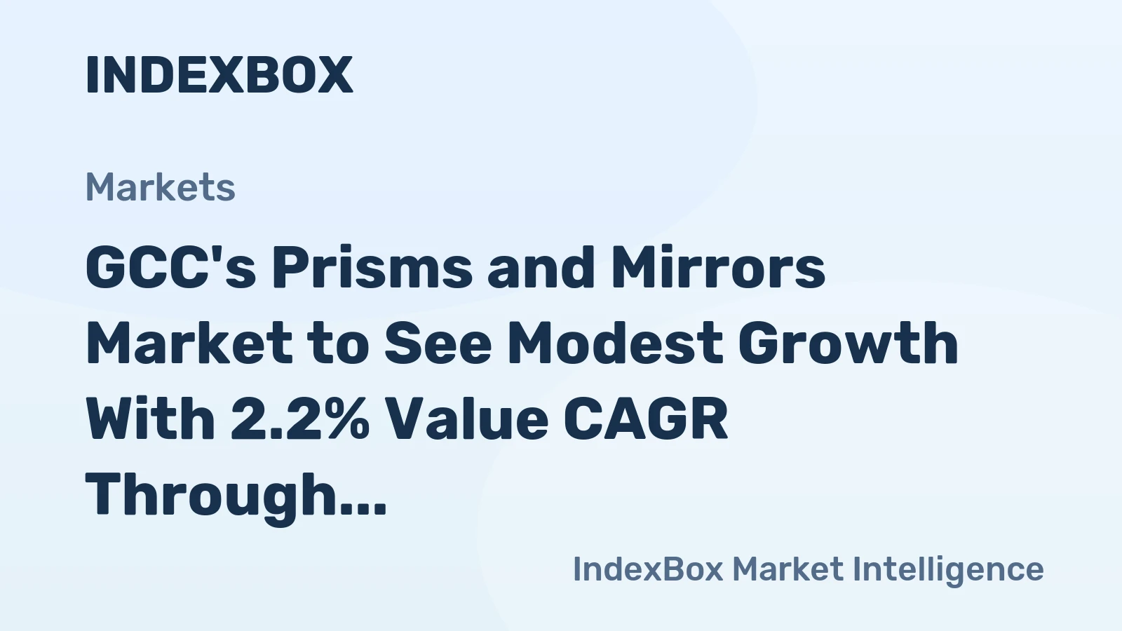 GCC's Prisms and Mirrors Market to See Modest Growth With 2.2% Value CAGR Through 2035