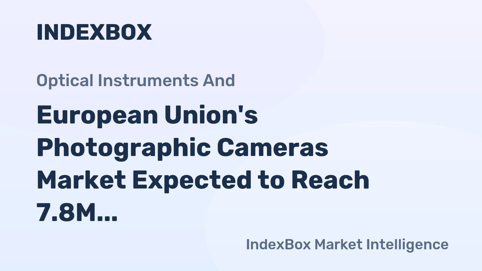 European Union's Photographic Cameras Market Expected to Reach 7.8M Units and $439M by 2035