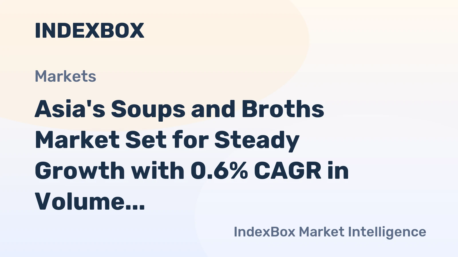 Asia's Soups and Broths Market Set for Steady Growth with 0.6% CAGR in Volume