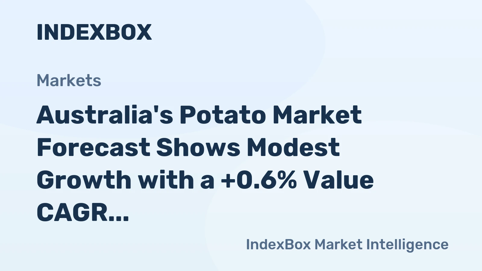 Australia's Potato Market Forecast Shows Modest Growth with a +0.6% Value CAGR