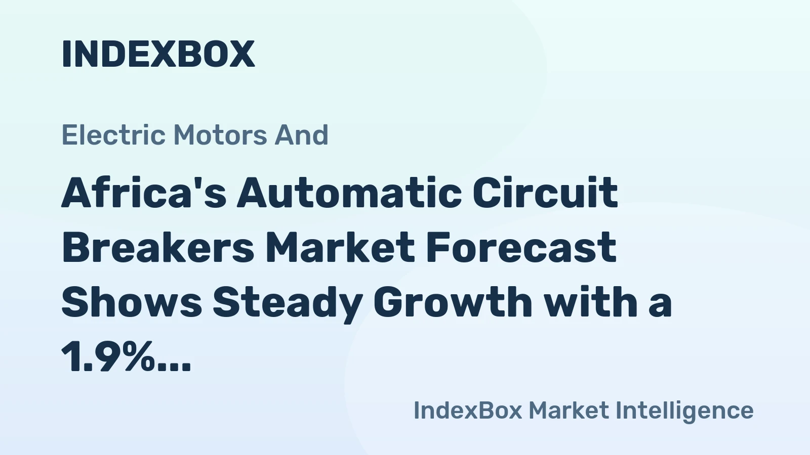 Africa's Automatic Circuit Breakers Market Forecast Shows Steady Growth with a 1.9% CAGR in Value