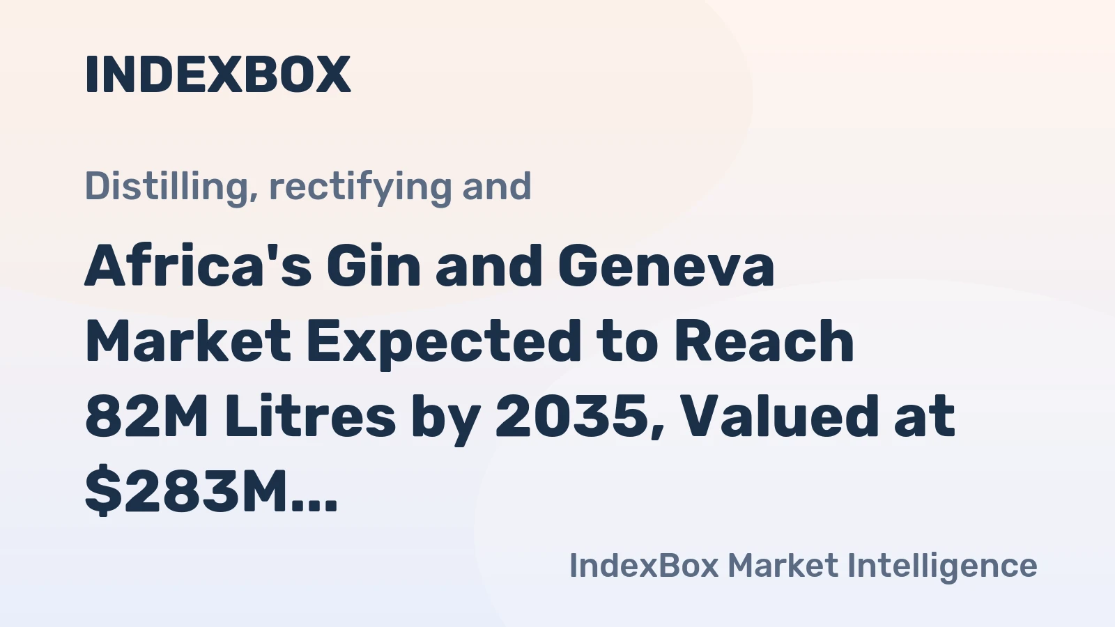 Africa's Gin and Geneva Market Expected to Reach 82M Litres by 2035, Valued at $283M