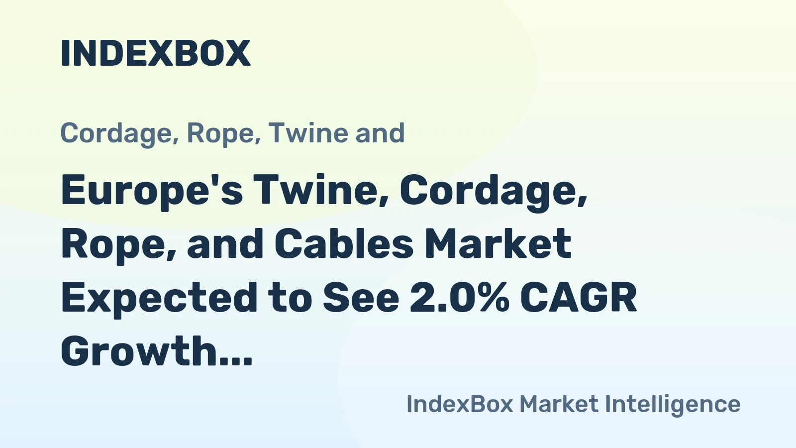 Europe's Twine, Cordage, Rope, and Cables Market Expected to See 2.0% CAGR Growth Through 2035
